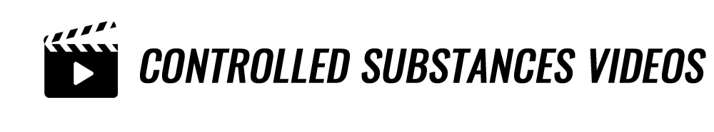Controlled Substances Videos